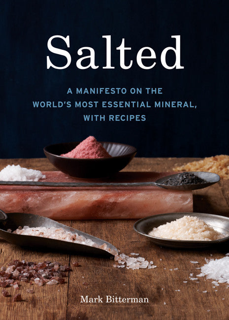 Salted: A Manifesto | Gourmet Salt Book | Recipes and Cooking ...